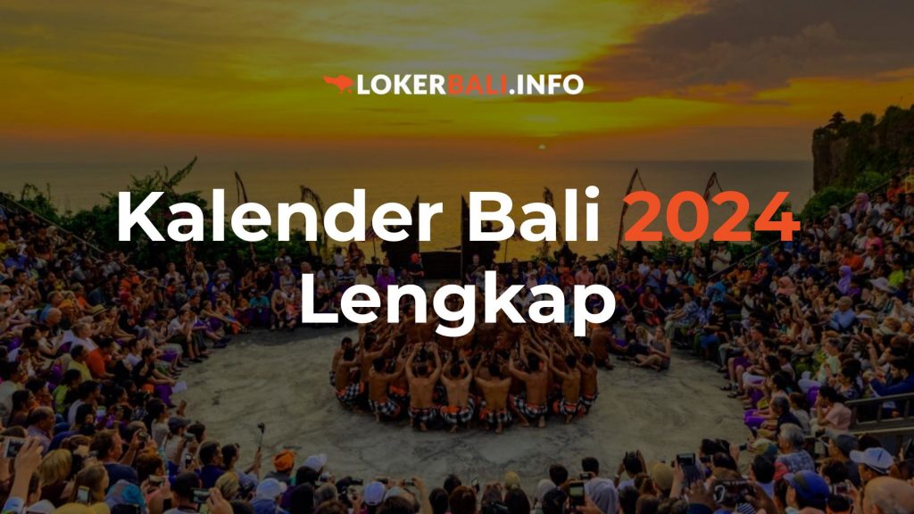 Kalender Bali 2024 Beserta Hari Penting Nasional - Loker Bali Info Blog