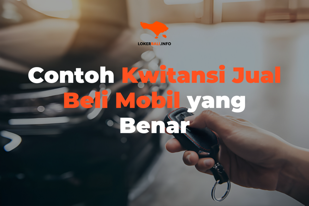 Contoh Kwitansi Jual Beli Mobil yang Benar - Loker Bali Info Blog